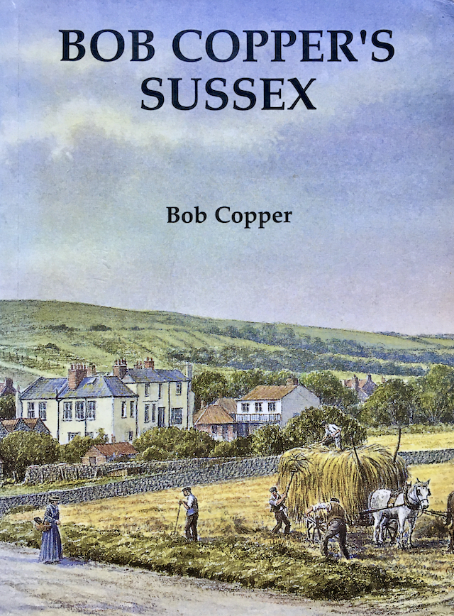 Bob Copper's Sussex - Belloc, Broadwood and Beyond